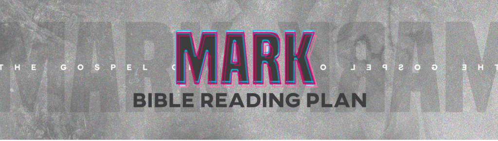 Mark Reading Plan – W1D1 | Crossroads Grace Community Church — Manteca ...